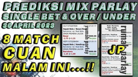 Prediksi Mix Parlay Hari Ini April Prediksi Singel Bet Akurat