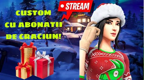 Live Fortnite Rom Nia Jucam Custom Cu Abonatii Aproape Vine Craciunu