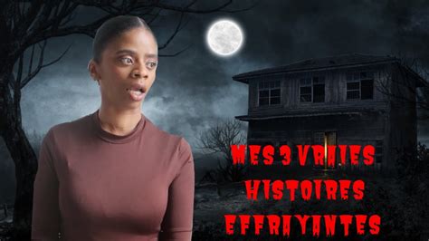 Mes 3 VRAIES Histoires Terrifiantes STORYTIME YouTube