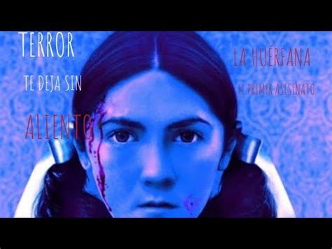 LA HUÉRFANA EL PRIMER ASESINATO TERROR UN GIRO BRUTAL GORE SIN