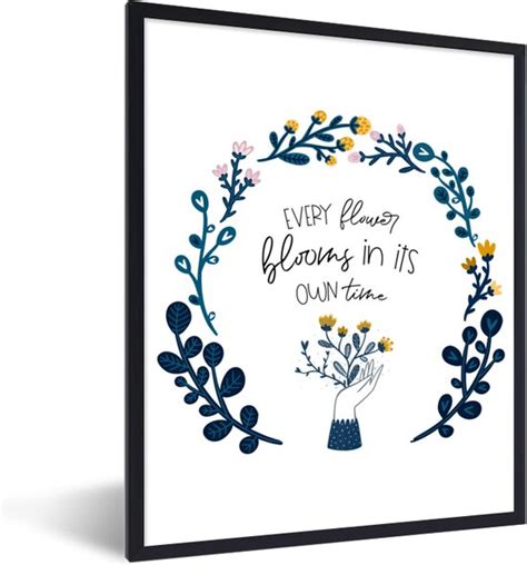 Fotolijst Incl Poster Spreuken Quotes Every Flower Blooms In Its