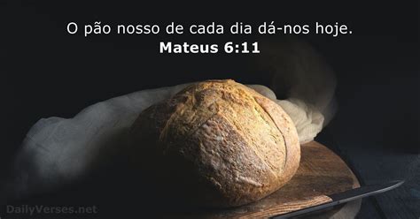 18 de abril de 2023 Versículo da Bíblia do dia Mateus 6 11