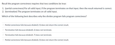 solved recall the program correctness requires that two