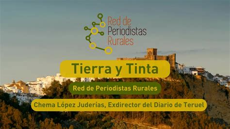 Tierra y Tinta Chema López Juderías YouTube