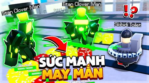 ROBLOX TITAN CLOVER MAN Là UNIT MẠNH NHẤT Event ST PATRICKS