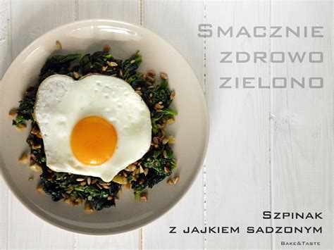 Przepis Na Szpinak Z Jajkiem Sadzonym Przepis