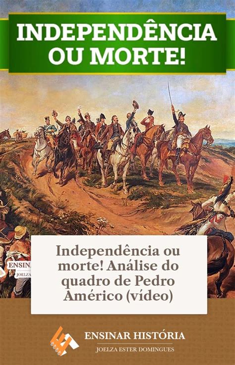 Independência ou morte Análise do quadro de Pedro Américo vídeo