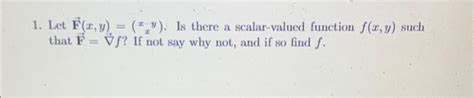 solved 1 let f x y xxy is there a scalar valued