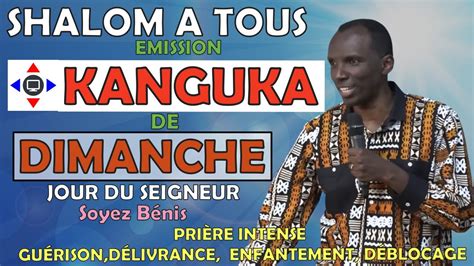 KANGUKA DE DIMANCHE LE 06 10 2024 par Chris NDIKUMANA PRIÈRE INTENSE