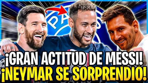 ACABA DE SUCEDER NEYMAR SE SORPRENDIÓ CON LO QUE DIJO MESSI MUY