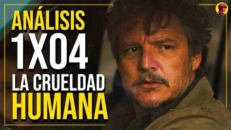 THE LAST OF US ANÁLISIS y EXPLICACIÓN del 1x04 La Crueldad Humana