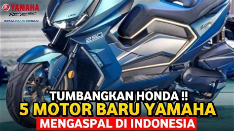 HONDA PANIK YAMAHA LUNCURKAN 5 MOTOR TERBARU 2024 MENGASPAL DI