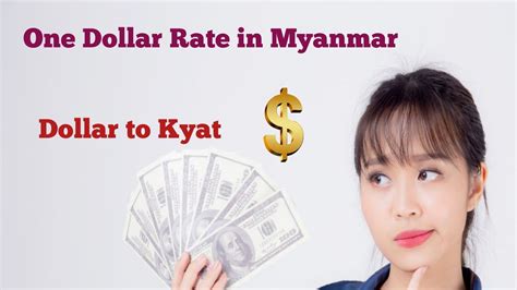 What Is The Rate Of One Us Dollar In Myanmar Kyat Dollar To Kyat
