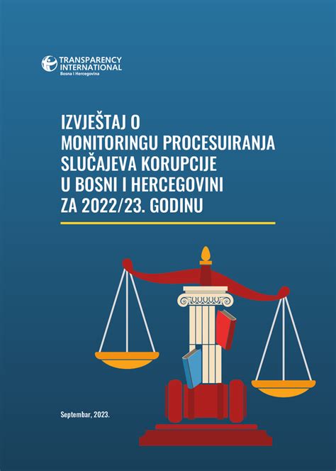 IZVJEŠTAJ O MONITORINGU PROCESUIRANJA SLUČAJEVA KORUPCIJE U BOSNI I
