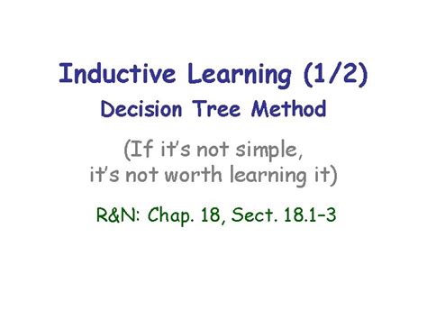 inductive learning 12 decision tree method if its
