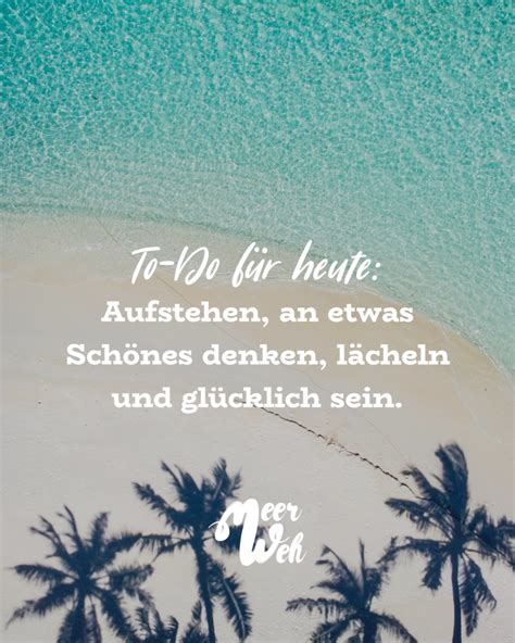 To Do für heute Aufstehen an etwas Schönes denken lächeln und