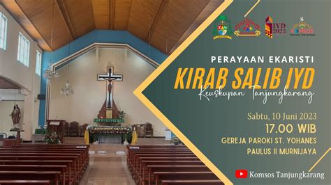 Ekaristi Kirab Salib IYD Keuskupan Tanjungkarang Paroki St Yohanes