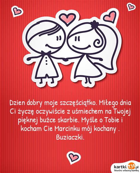 Skarbie Myśle o Tobie i kocham Cie Marcinku mój kochany Buziaczki