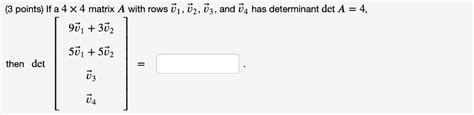 solved 3 points if a 4 x 4 matrix a with rows ū1 72 73