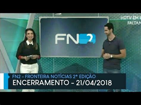 TV Fronteira Encerramento do FN2 Fronteira Notícias 2 Edição 21 04
