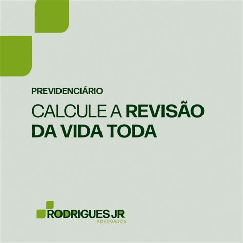 CALCULE A REVISÃO DA VIDA TODA Rodrigues Jr