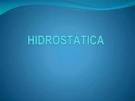 PPT HIDROSTÁTICA PowerPoint Presentation free download ID 4064909