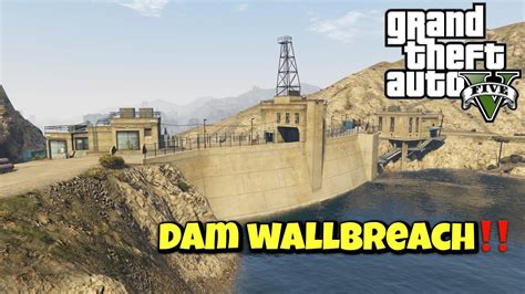 How To Enter The Dam Wallbreach GTA 5 Online YouTube