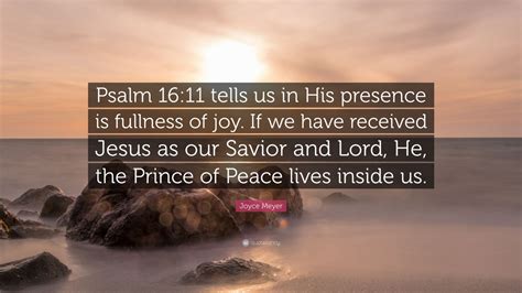 Joyce Meyer Quote Psalm 16 11 Tells Us In His Presence Is Fullness Of
