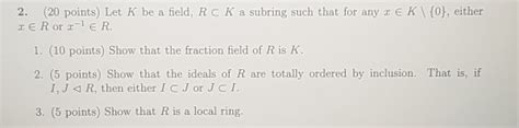 solved 2 20 points let k be a field r c k a subring such
