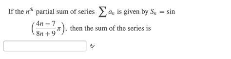 solved if the nth partial sum of series x an is given by sn