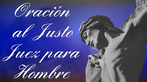 Oraci N Al Justo Juez Para Hombres Evang Lico Todo Sobre La Biblia