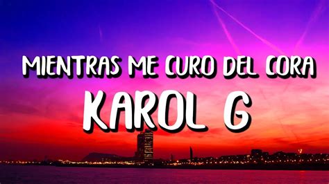 Karol G Mientras Me Curo Del Cora Letra Lyrics YouTube
