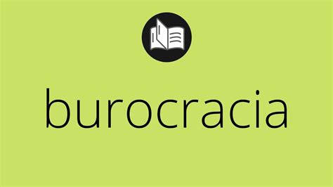 Que Significa Burocracia Burocracia Significado Burocracia