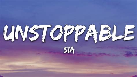 Sia Unstoppable Lyrics Youtube