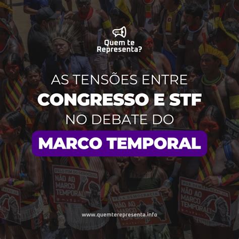 As tensões entre o Congresso e o STF no debate do Marco Temporal Quem