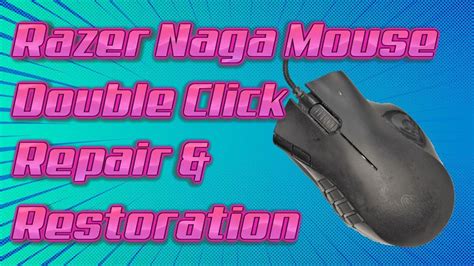 Razer Naga Double Click Fix Repair Restoration YouTube