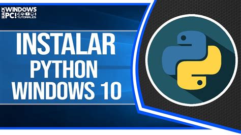 DESCARGAR E INSTALAR PYTHON PARA WINDOWS 10 YouTube