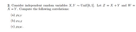 solved consider independent random variables x y ~ unif [0