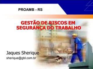 Gest E3o De Riscos Em Seguran E7a Do Trabalho Jacques Sherique PPT