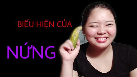 4 biểu hiện của phụ nữ đang NỨNG YouTube