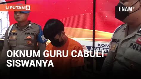 VIDEO Modus Jajan Gratis Oknum Guru Cabuli Siswanya Enamplus