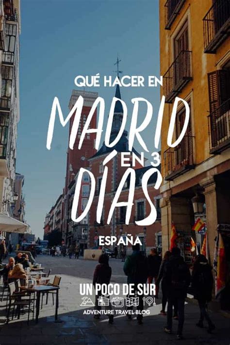 Guía Cómo moverte y qué ver en Madrid en 3 días Un Poco de sur Que