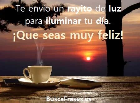 Introducir 45 Imagen Frases Bonitas Para Animar El Dia Viaterra Mx