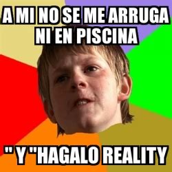 Meme Chico Malo A Mi No Se Me Arruga Ni En Piscina Y Hagalo