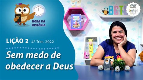 Sem medo de obedecer a Deus Hora da História Lição 2 4 tri 2022