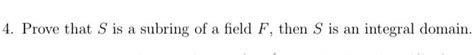 solved 4 prove that s is a subring of a field f then s is