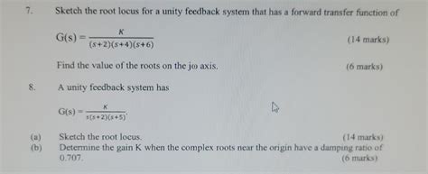 solved 7 sketch the root locus for a unity feedback system