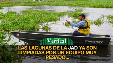 LAS LAGUNAS DE LA JAD YA SON LIMPIADAS POR UN EQUIPO MUY PESADO