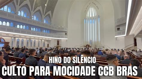 CULTO PARA MOCIDADE CCB BRÁS 05 11 2022 HINO CCB DO SILÊNCIO 354