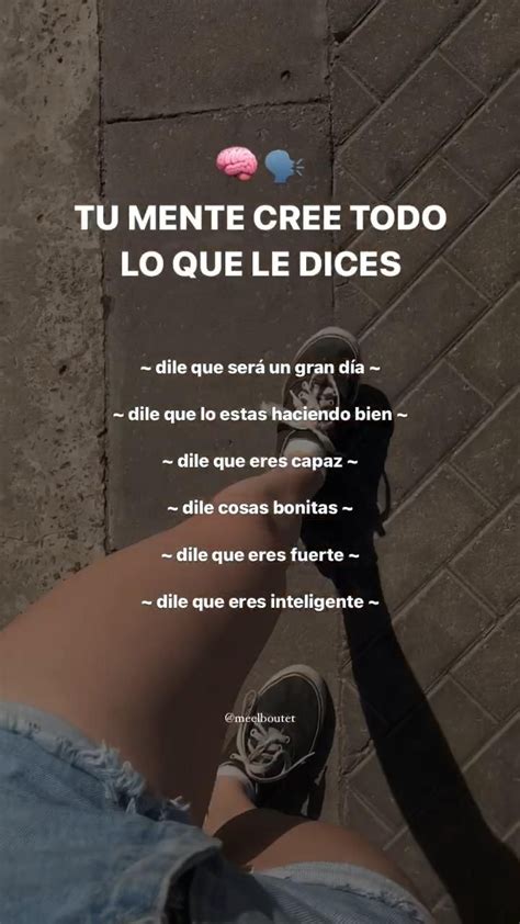 TU MENTE CREO TODO LO QUE LE DICES Citas de motivación diaria